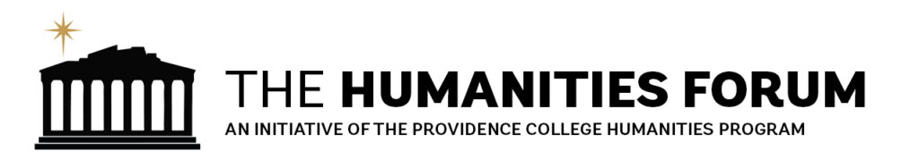 The Providence College Humanities Forum Fall 2025 – The Humanities at ...